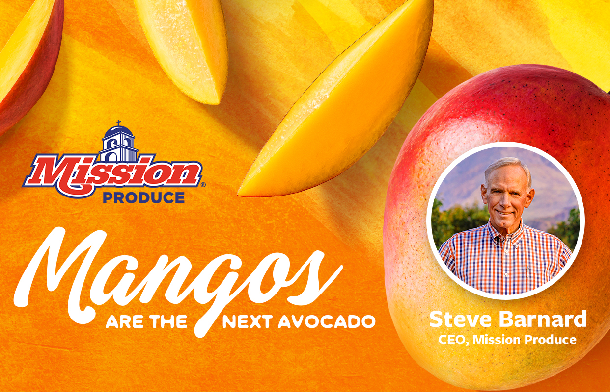 "Mangos are the Next Avocado" - Steve Barnard, CEO - Mission Produce
